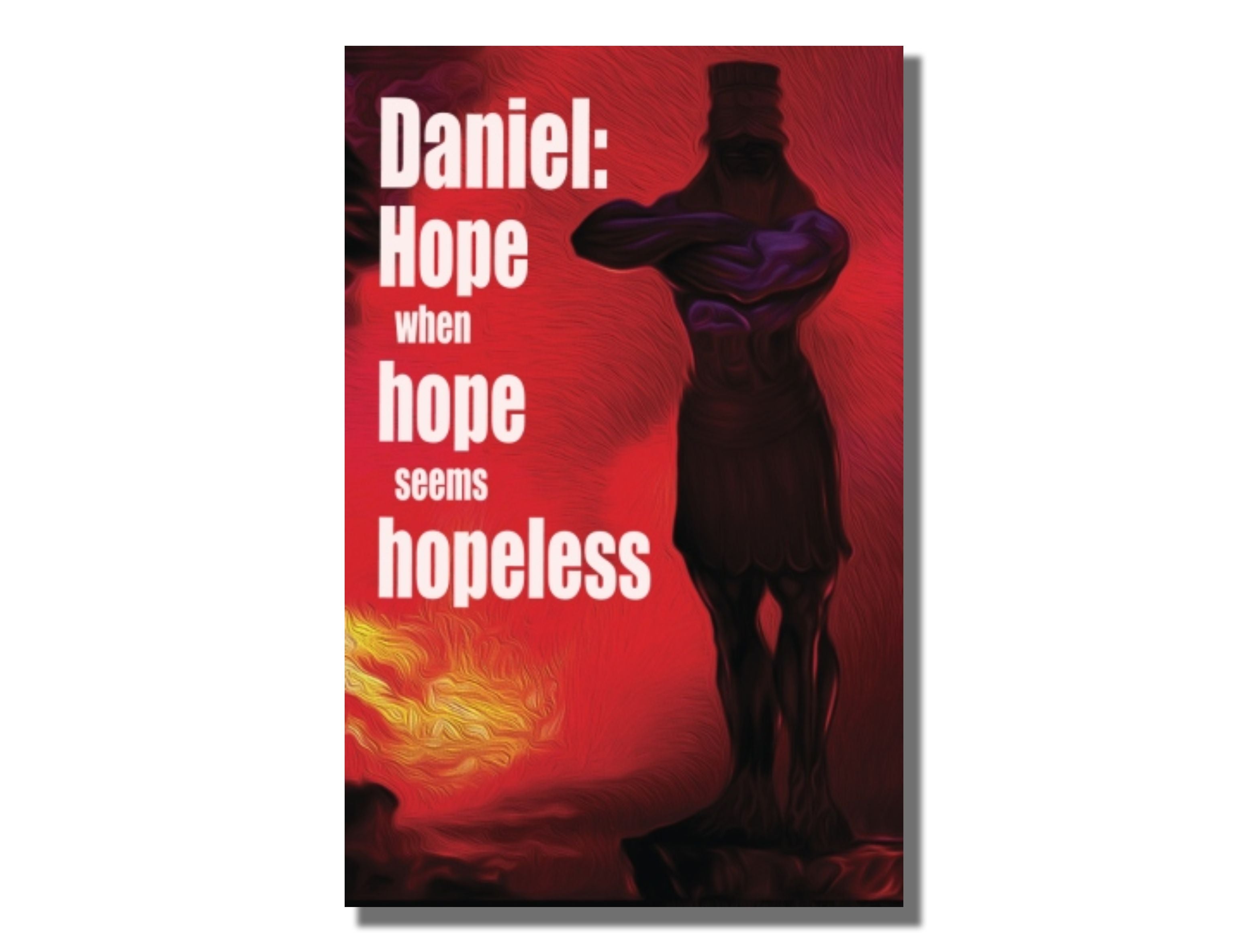 Daniel: Hope when Hope seems Hopeless – Christian Leaders Ministries